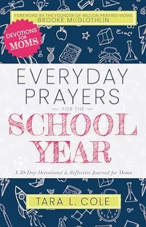 EVERYDAY PRAYERS FOR THE SCHOOL YEAR - TARA L COLE — Morning Star ...